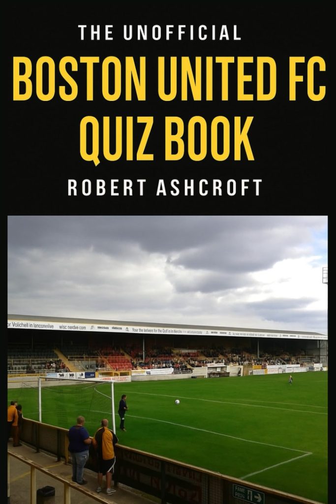 The Unofficial Boston United Football Club Quiz Book - UKFootball.net ...